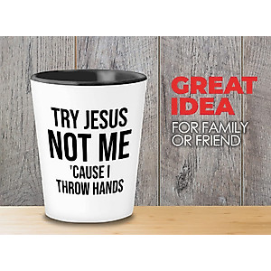 Christian Shot Glass 1.5oz - Try Jesus Not Me - Religious Bible Jesus Faith Cross Funny Christian Jokes Sarcastic Humor