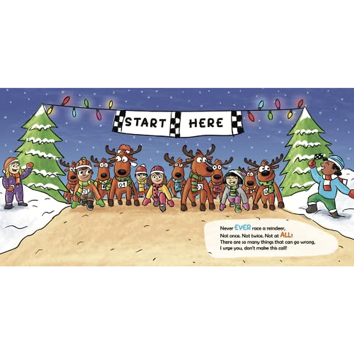 Never EVER Race a Reindeer: A Funny Rhyming, Read Aloud Picture Book