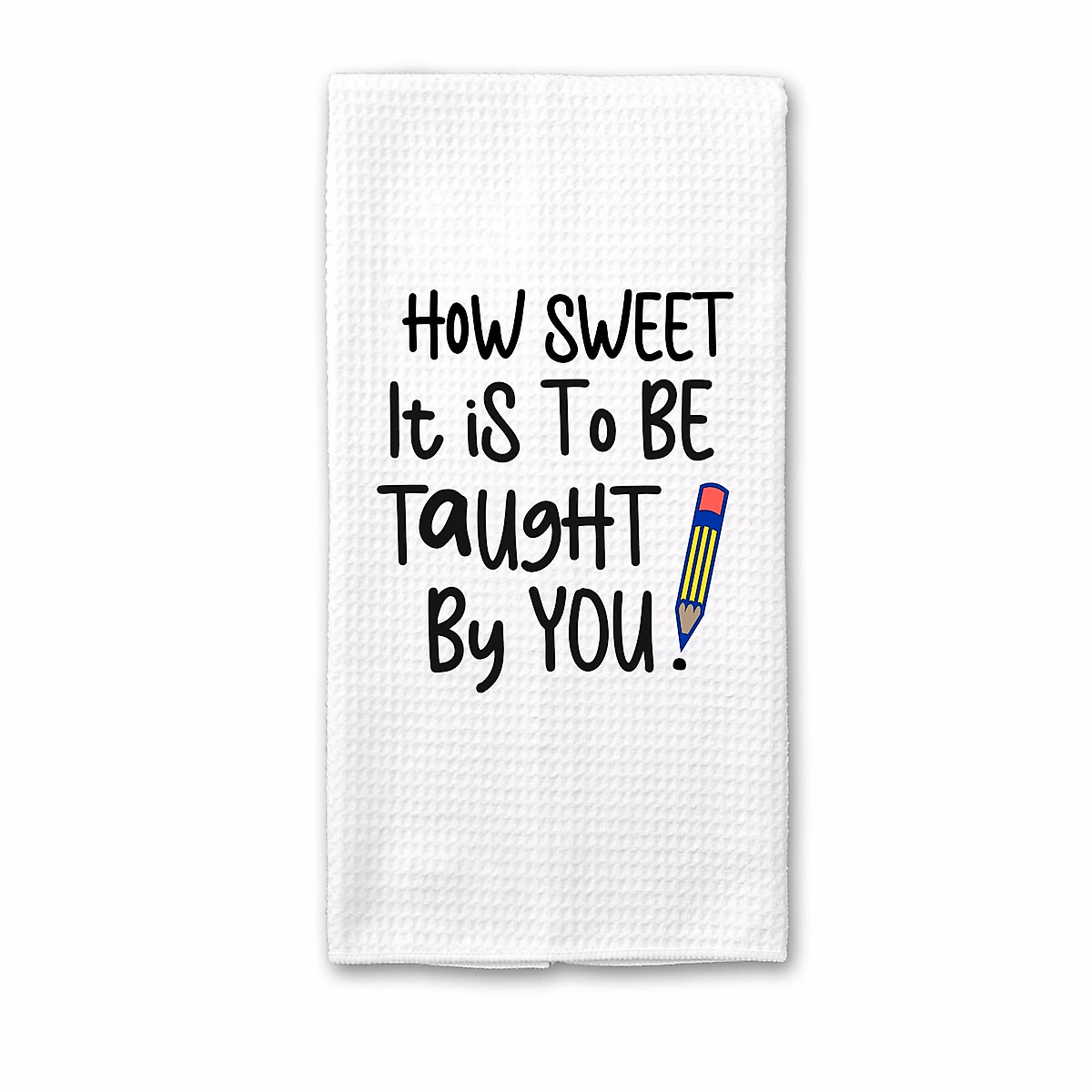 How Sweet It Is To Be Taught By You, Dish Towel, Kitchen Towel, Gift for Teacher, Teacher Waffle Towel, Thank You Teacher Gift, Teacher Gift Ideas