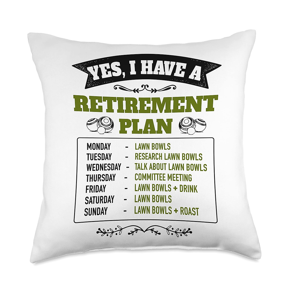 Funny Lawn Bowls Yes I Have A Retirement Plan & Lawn Bowling Throw Pillow