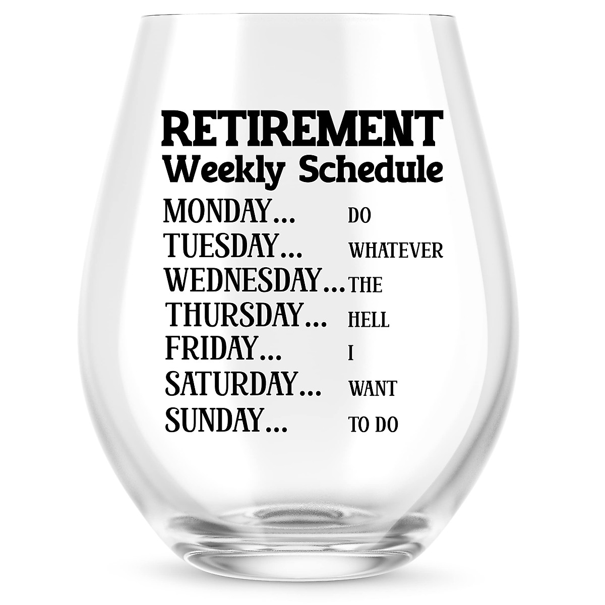 Funny Retirement Gift Wine Glass For Women - Humorous Gifts For Retired Mom, Aunt, Friend, Coworkers - Unique Wine Glass With Funny Weekly Schedule - Happy Retirement Party Gifts