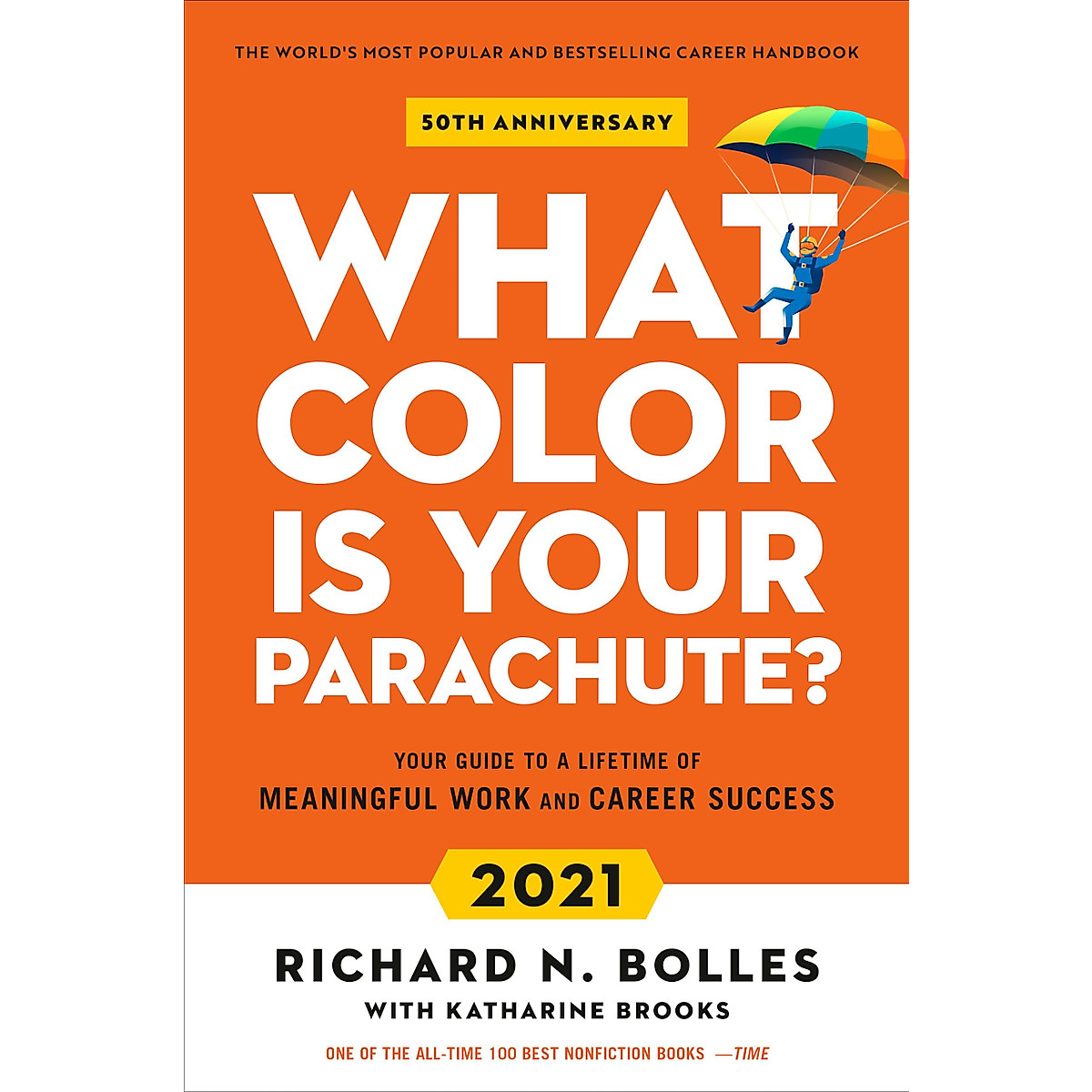 What Color Is Your Parachute? 2021: Your Guide to a Lifetime of Meaningful Work and Career Success