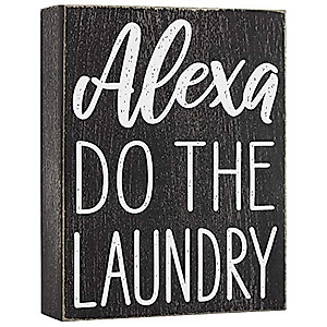 Alexa Do the Laundry Box Sign - Laundry Room Decor - 6x8 Funny Wooden Farmhouse Decoration for Home