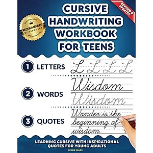 Cursive Handwriting Workbook for Teens: Learning Cursive with Inspirational Quotes for Young Adults, 3 in 1 Cursive Tracing Book Including over 130 Pages of Exercises with Letters, Words and Sentences