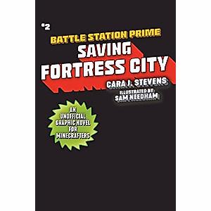 Saving Fortress City: An Unofficial Graphic Novel for Minecrafters, Book 2 (2) (Unofficial Battle Station Prime Series)