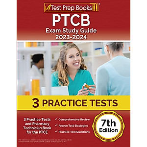 PTCB Exam Study Guide 2023-2024: 3 Practice Tests and Pharmacy Technician Book for the PTCE [7th Edition]