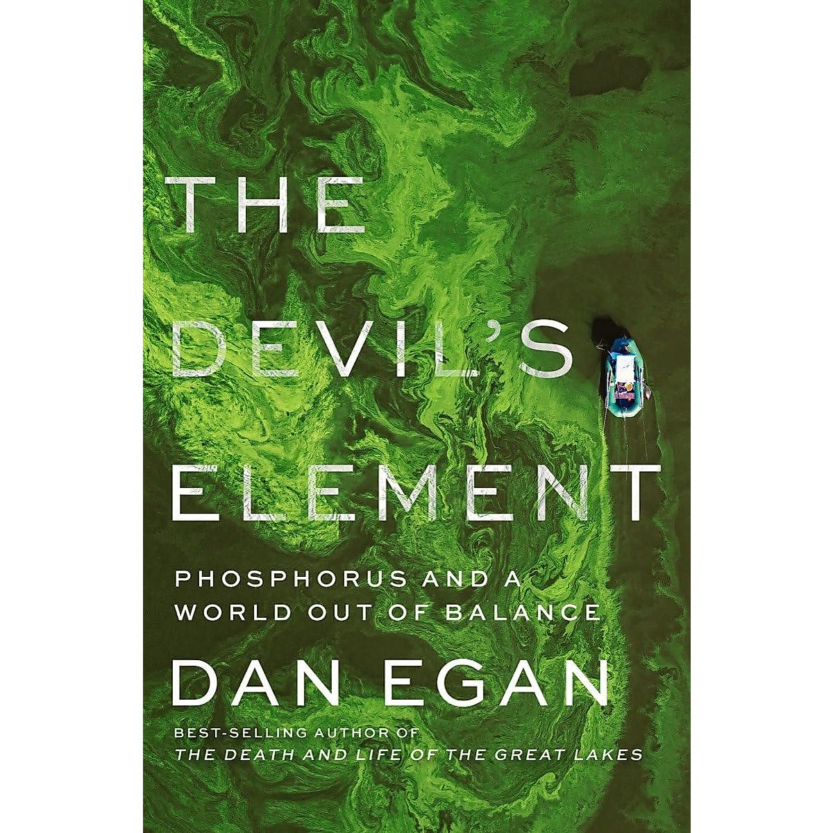 The Devil's Element: Phosphorus and a World Out of Balance