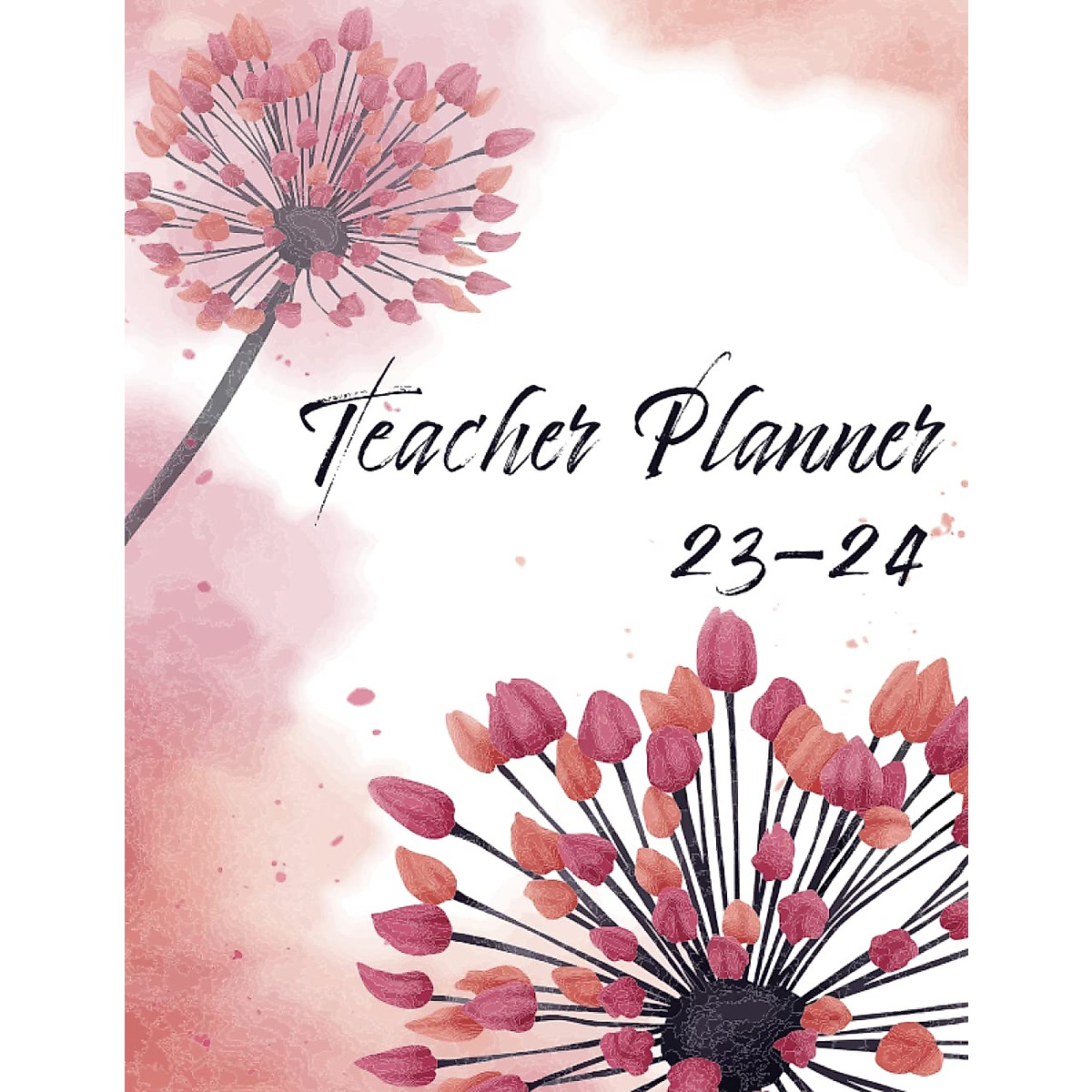Teacher Planner 2023-2024 Academic Year: Teacher planner from July 2023 to June 2024: Teacher Planners and Lesson Planner: Monthly - Weekly Planner for Teachers