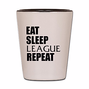 CafePress Eat Sleep League Repeat Unique and Funny Shot Glass