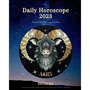 Aries Daily Horoscope 2023: Decode Your Life Using Astrology (Daily Horoscopes 2023)