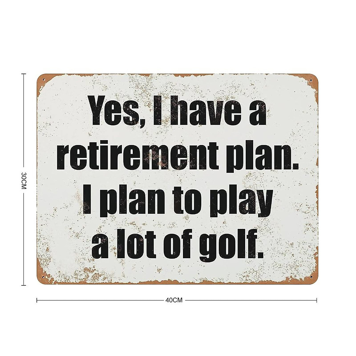 PPFINE Yes,I Have A Retirement Plan to Play Golf Tin Sign Metal Plaque Art Hanging Iron Painting Retro Home Kitchen Garden Garage Wall Decor 12"x16"