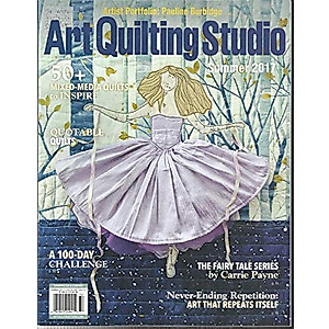 ART QUILTING STUDIO MAGAZINE, A 100 DAY CHALLENGE SUMMER, 2017 VOL, 9 NO. 02