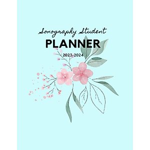 Sonography Student Planner 2023-2024, 8.5'' x 11'' in Floral design: A great way to organize school assignments
