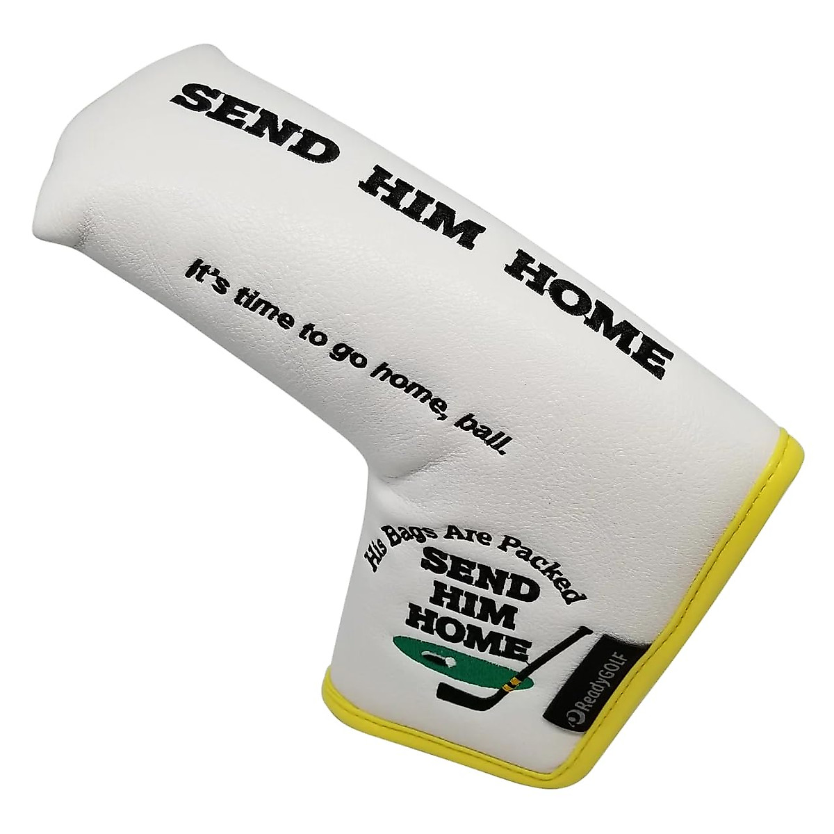 ReadyGOLF Send Him Home Embroidered Putter Cover - Blade