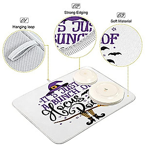 Halloween Quote Witch Dish Drying Mat Large It Is Just A Bunch Of Hocus Pocus Fast Absorbent Tableware Pad Baby Bottle Dish Drainer Mats Heat Resistant for Kitchen Sink Counter Decor 18 x 24 in