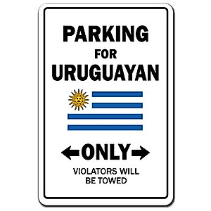 Parking for Uruguayan Only National Pride Sign | Indoor/Outdoor | Funny Home Décor for Garages, Living Rooms, Bedroom, Offices | SignMission Uruguay Flag National Pride Love Decoration