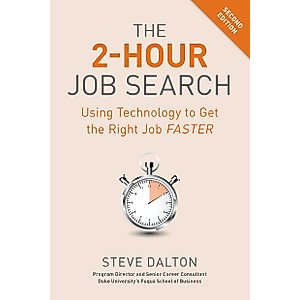 The 2-Hour Job Search, Second Edition: Using Technology to Get the Right Job Faster