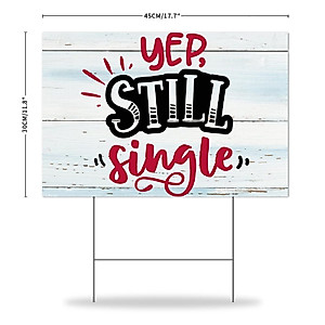 Signs Board Yep Still Single Corrugated Plastic Sign Wife Gift Inspirational Quotes for Garage Sales Rent Open House Construction 12x18 inches