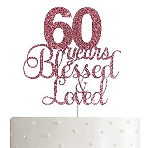 ALPHA K Rose Gold 60th Birthday/Anniversary Cake Topper – 60th Years Blessed & Loved Cake Topper