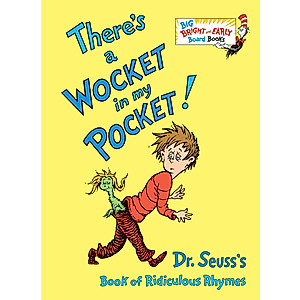 There's a Wocket in my Pocket: Dr. Seuss's Book of Ridiculous Rhymes (Big Bright & Early Board Book)