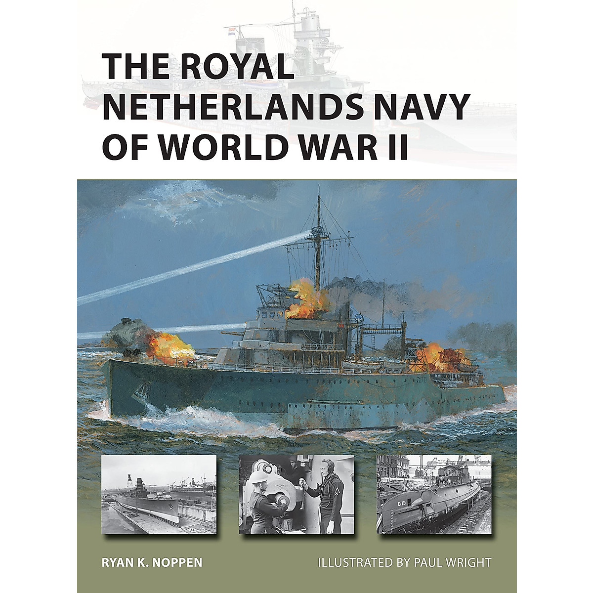 The Royal Netherlands Navy of World War II (New Vanguard, 285)
