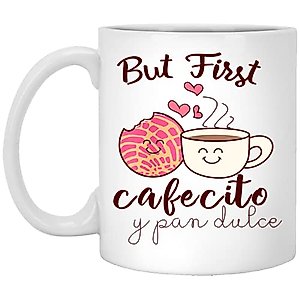 Happy Mothers Day Mug - Spanish Coffee and Conchas Pun Mama Cute Mother's Day Gift For Latina Mom Coffee Mug 11oz