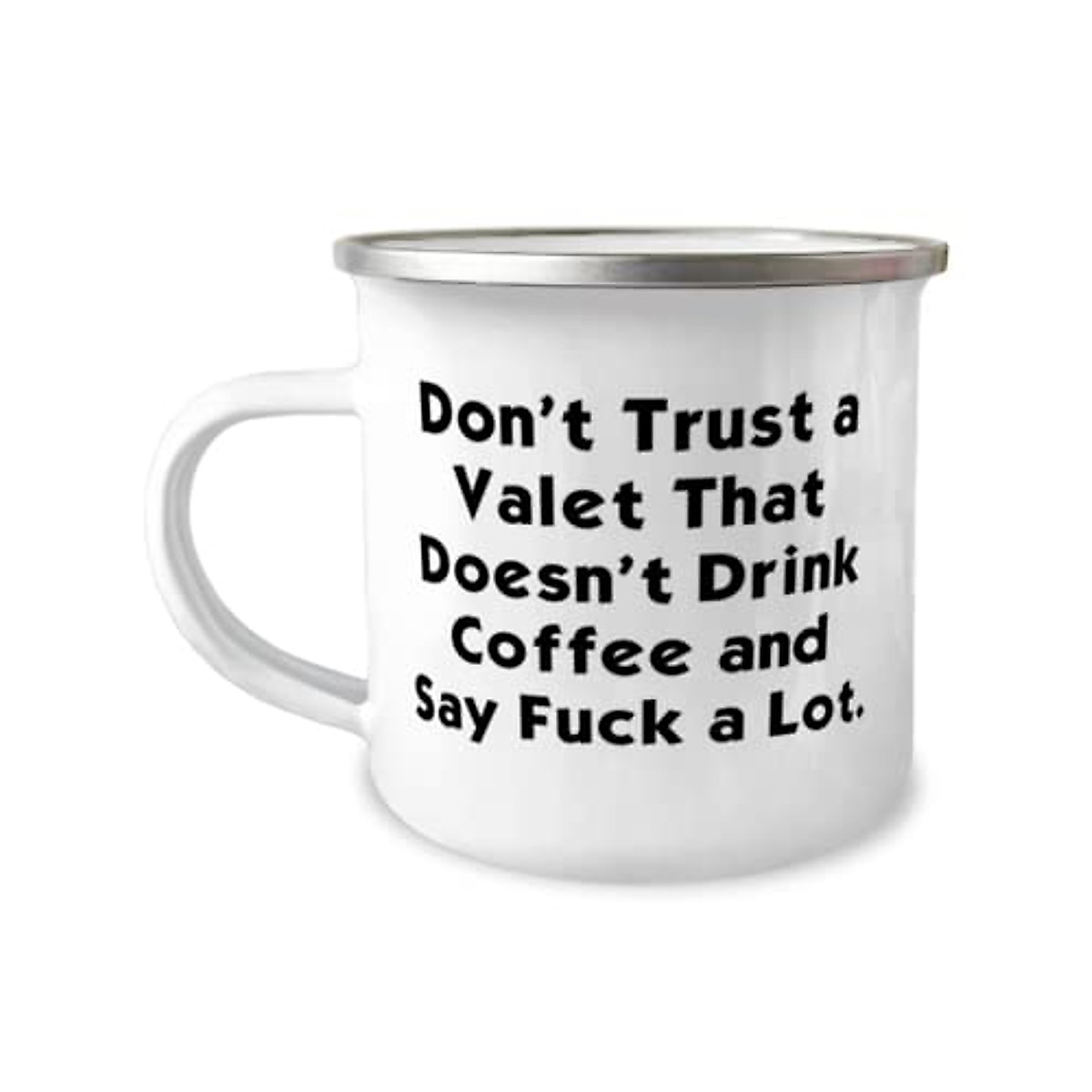 Best Valet, Don't Trust a Valet That Doesn't Drink Coffee and Say Fuck a Lot, Holiday 12oz Camper Mug For Valet