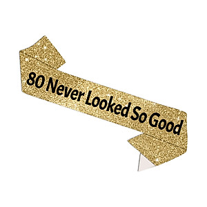 80 Never Looked so Good Birthday Sash, 80th Birthday Gifts, 80th Birthday Sash, Happy 80th Birthday Party Supplies, 80th Gold Glitter Birthday Sash for 80th Birthday Party Supplies and Decorations