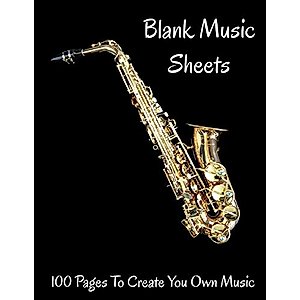 Blank Music Sheets 100 Pages To Create Your Own Music: 8.5 X 11 100 Pages