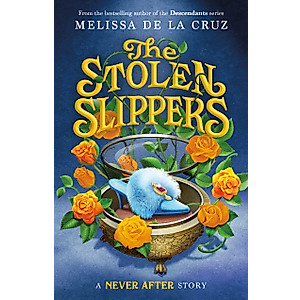 Never After: The Stolen Slippers (The Chronicles of Never After, 2)