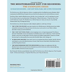 The Mediterranean Diet for Beginners: The Complete Guide - 40 Delicious Recipes, 7-Day Diet Meal Plan, and 10 Tips for Success