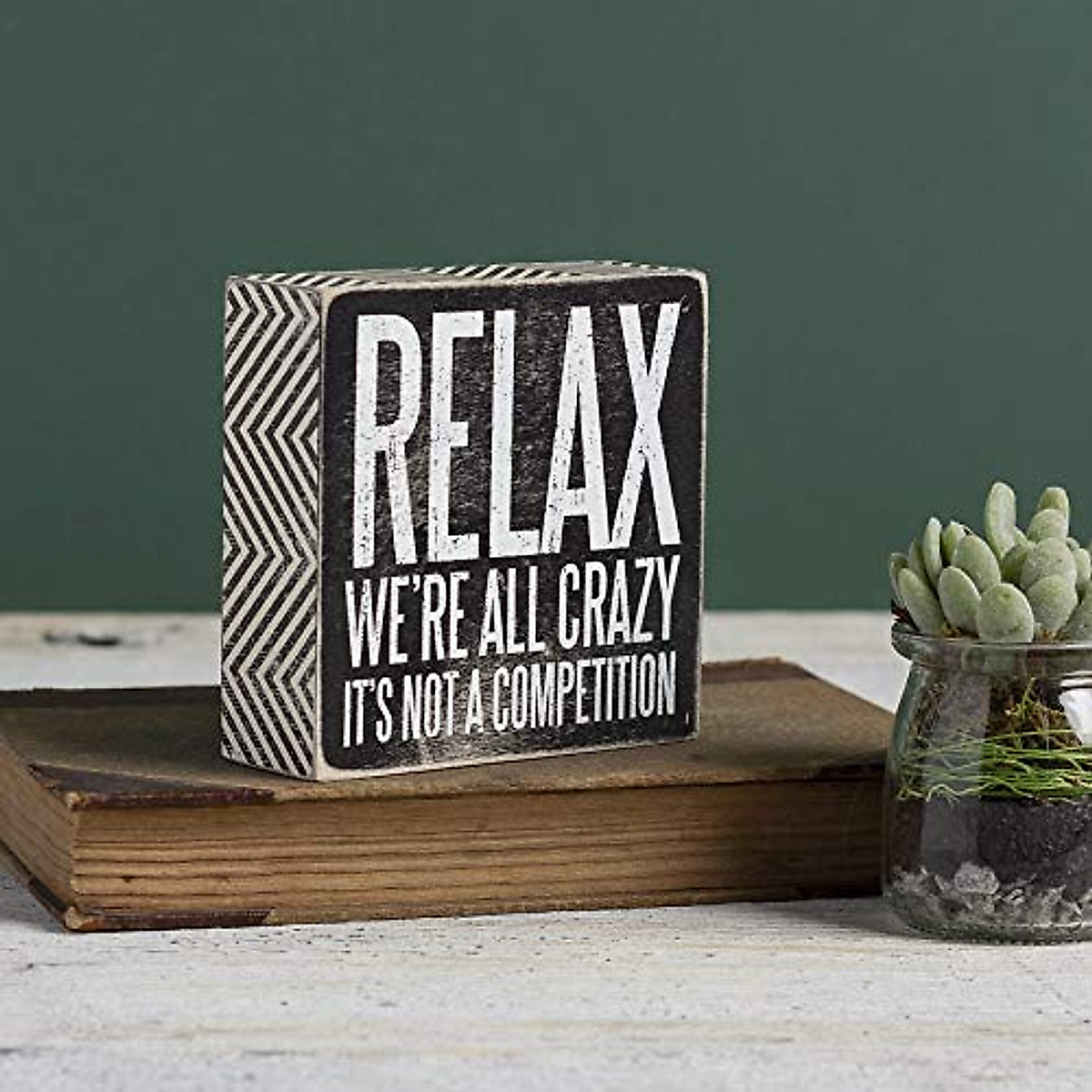 Primitives by Kathy 25172 Pinstriped Trimmed Box Sign, 5 by 5-Inch, Relax We're All Crazy
