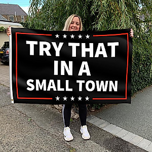 Try That In A Small Town Flag 3×5FT Flag For Bedroom Living room College Dorm Decor,Try That In A Small Town Flag For Outdoor Decoration