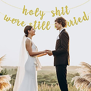 Holy Shit We're Still Married Banner, Funny Wedding Anniversary Decoration for Wife or Husband, Gold Gliter Party Sign