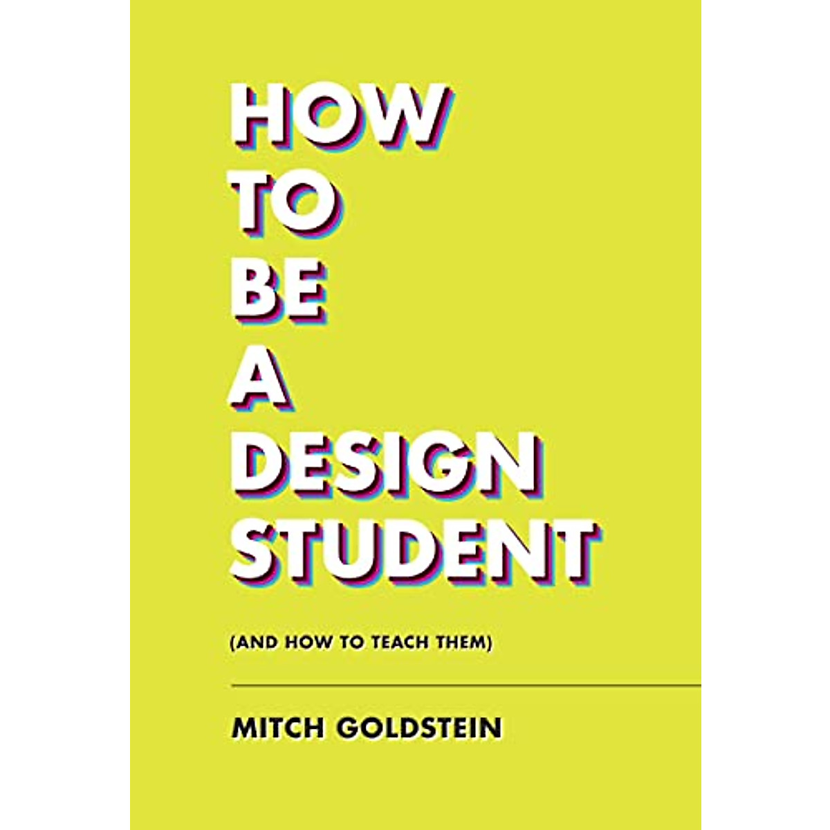 How to Be a Design Student (and How to Teach Them) (-)