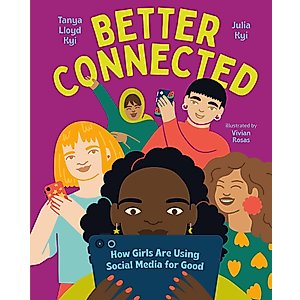 Better Connected: How Girls Are Using Social Media for Good (Orca Think, 5)