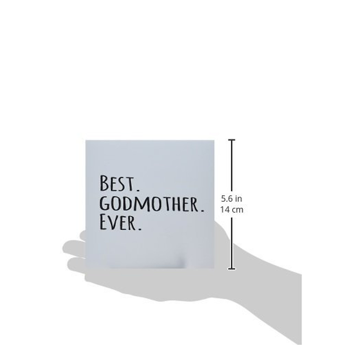 Best Godmother Ever - Gifts for God mothers or Godmoms - Greeting Card, 6 x 6 inches, single (gc_151526_5)