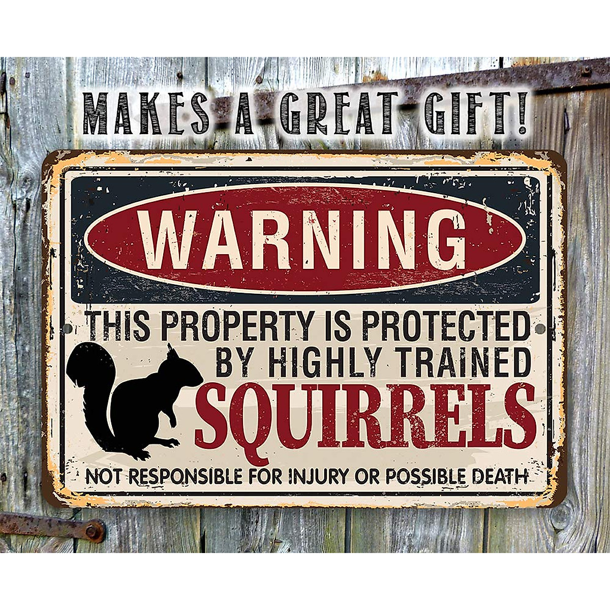 Metal Sign - Warning Property Squirrels - Durable Metal Sign - Use Indoor/Outdoor - Cute and Funny Garden Decor and Gift Under $20 (8" x 12")