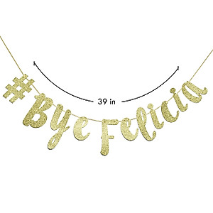 # Bye Felicia Gold Glitter Cursive Banner, Funny Going Away Decorations Bunting Signs Garland,Graduation Banner , Relocation , Job Change ,Career Change Banner