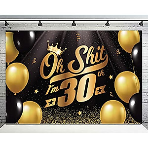 Oh S*hit I’m 30th Banner Backdrop Black Gold Balloons Crown Confetti Hallo Fifteen Cheers to 30 Years Old Theme Decorations Decor for Man Woman Happy 30th Birthday Party Anniversary Supplies