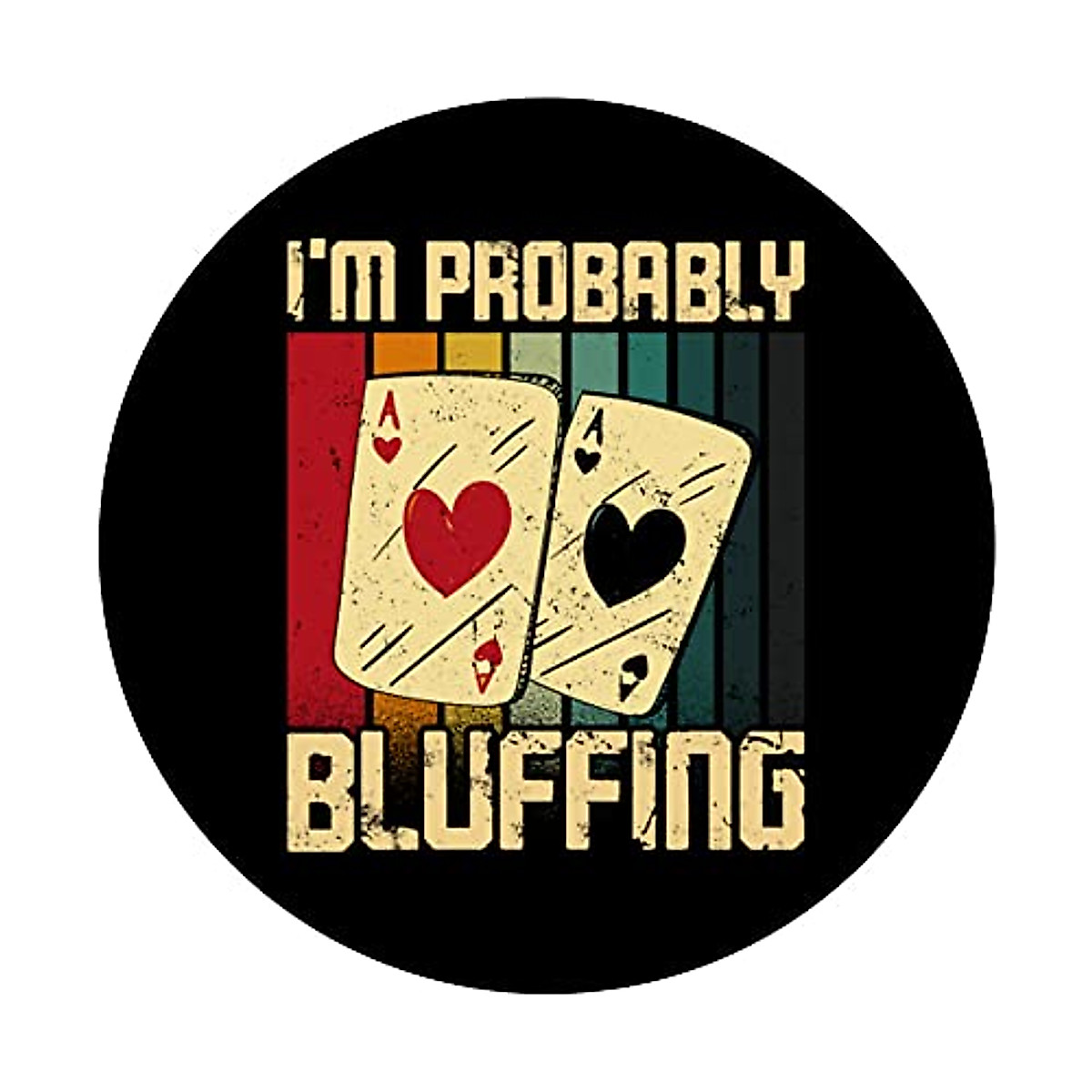 Poker Cards Vintage Retro I'M Probably Bluffing PopSockets Swappable PopGrip