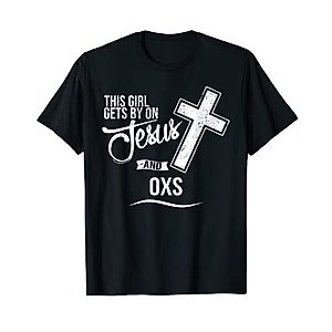 This Girl Gets By On Jesus and OXS Religious OX T-Shirt
