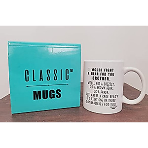 Classic Mugs I Would Fight A Bear For Brother Funny Coffee Mug Graduation Gift for Brother from Sister Sibling Mom Dad Friend Gifts for Brother Christmas Birthday Fun Cup For Bro Men Him Guy Gag Gift