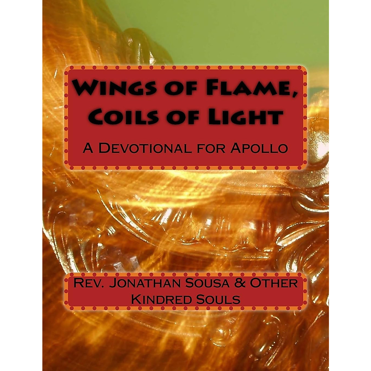 Wings of Flame, Coils of Light: A Devotional for Apollo