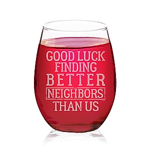 Veracco Good Luck Finding Better Neighbor Than Us Stemless Wine Glass Funny Birthday Gift For Someone Who Loves Drinking Bachelor Party Favors (Clear, Glass)