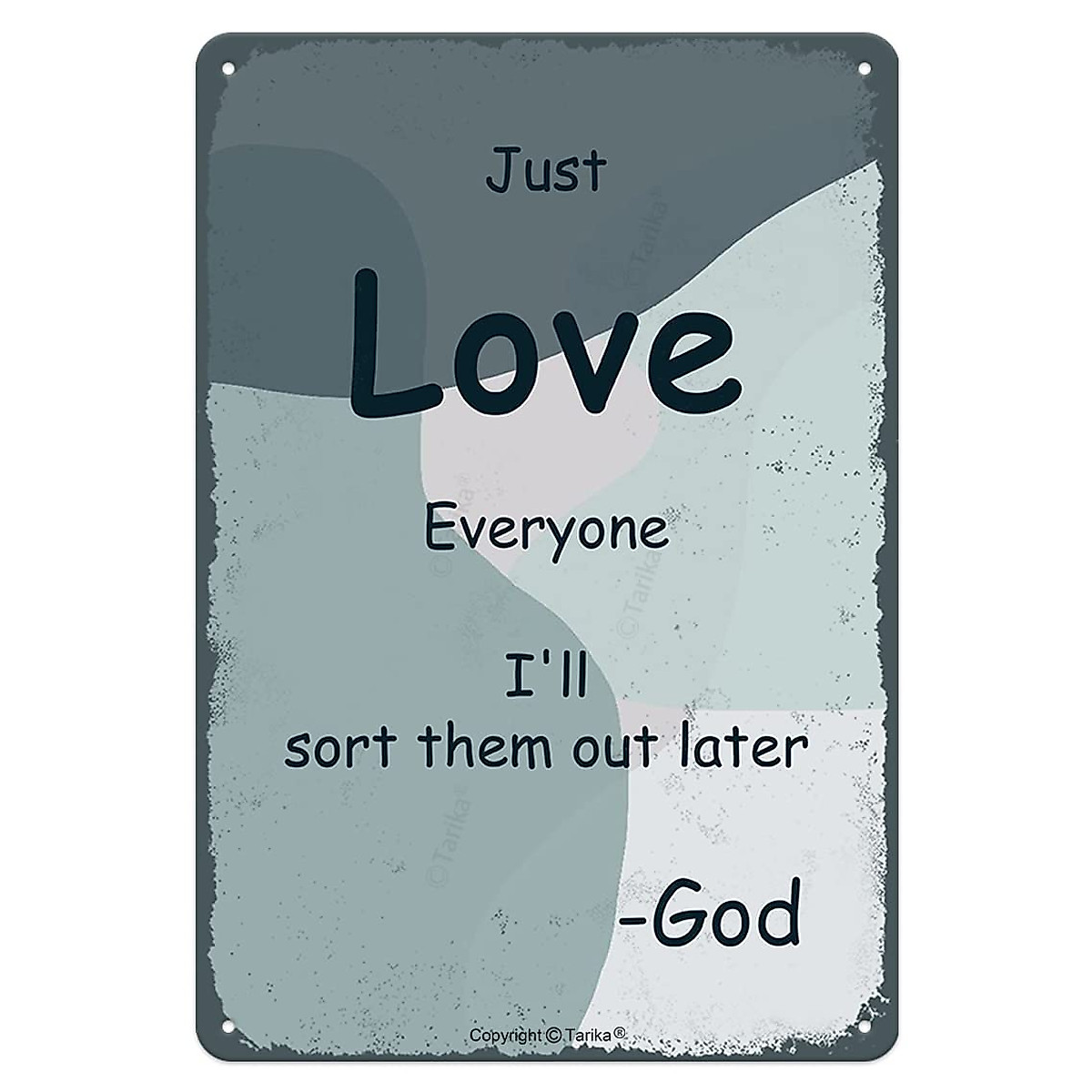Just Love Everyone I'll Sort Them Out Later God 8X12 Inch Retro Look Tin Decoration Painting Sign for Home Kitchen Bathroom Farm Garden Garage Inspirational Quotes Wall Decor