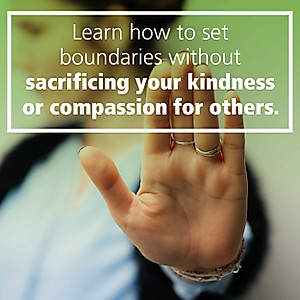 The Better Boundaries Workbook: A CBT-Based Program to Help You Set Limits, Express Your Needs, and Create Healthy Relationships