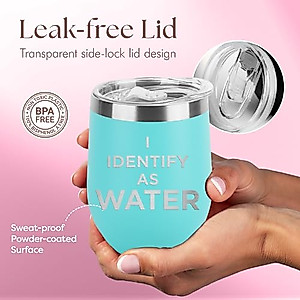 shop4ever I Identify as Water Engraved Insulated Stainless Steel Wine Tumbler with Lid 12 oz. Funny Gift for Her Him (Teal)