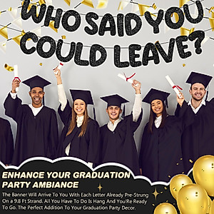 Fulmoon Glitter Who Said You Could Leave Banner Pre Strung Going Away Party Decorations 9.8 ft Farewell Banner Going Away Party Sign Garland for Retirement Graduation(Glitter Black)