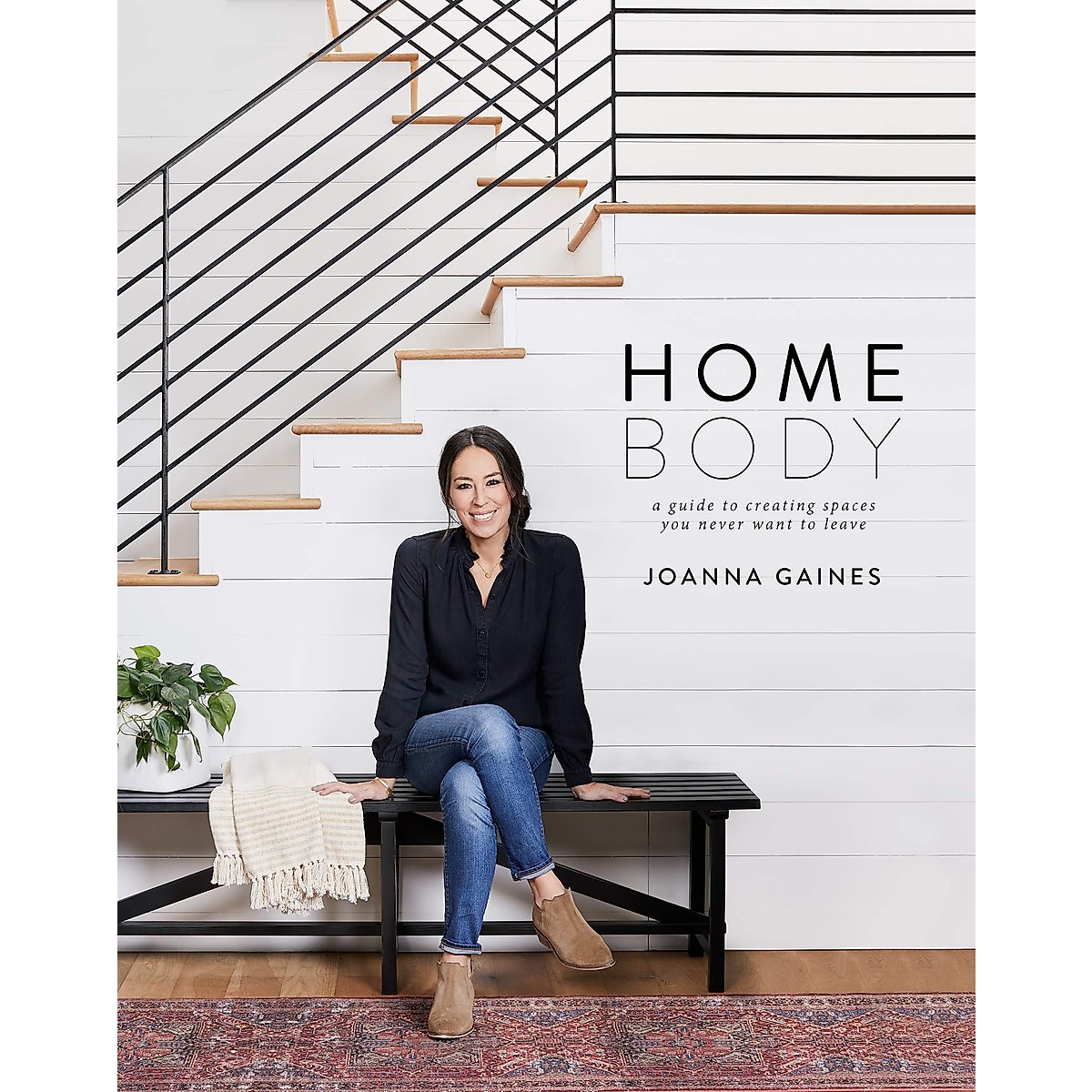 Homebody: A Guide to Creating Spaces You Never Want to Leave